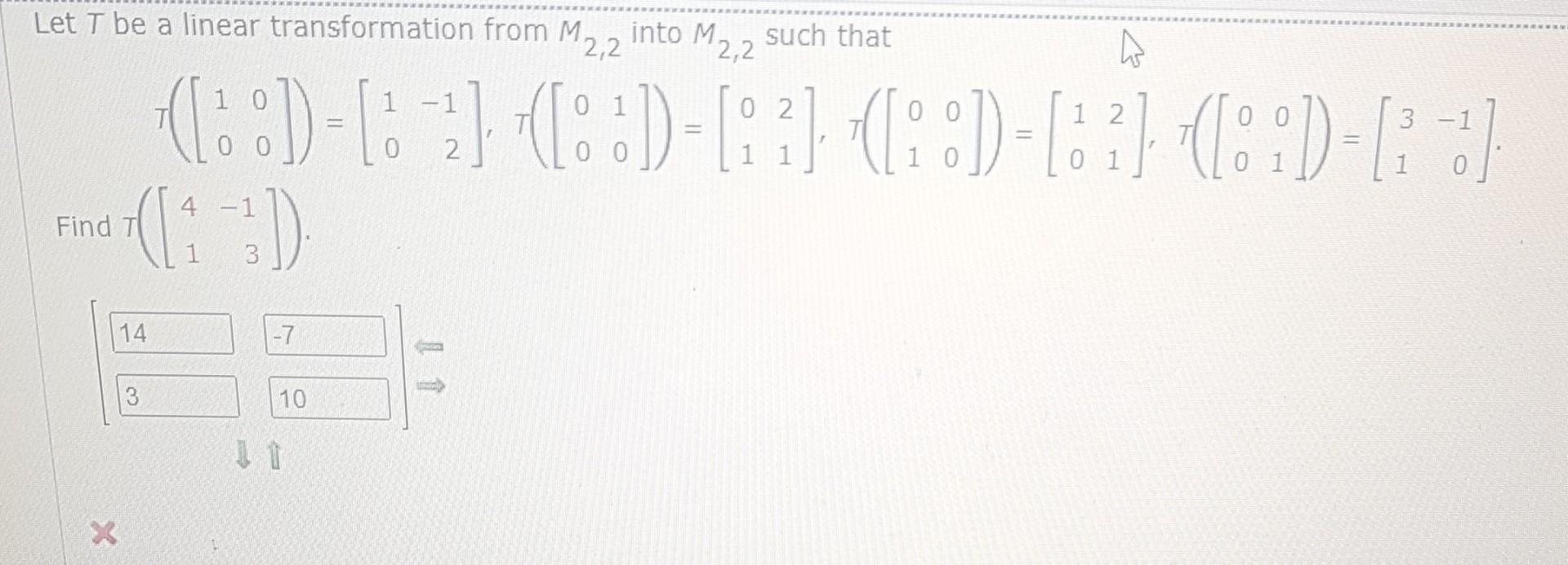 Solved Let T be a linear transformation from M2,2 into M2,2 | Chegg.com