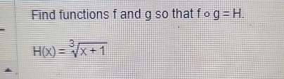 Solved Find functions f ﻿and g ﻿so that f@g=H.H(x)=x+13 | Chegg.com