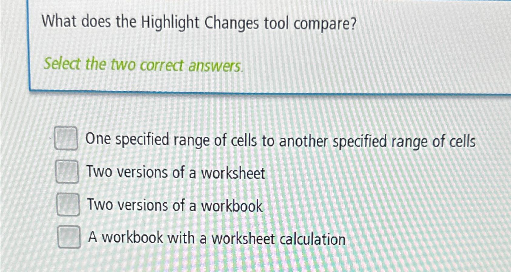 Solved What does the Highlight Changes tool compare?Select | Chegg.com