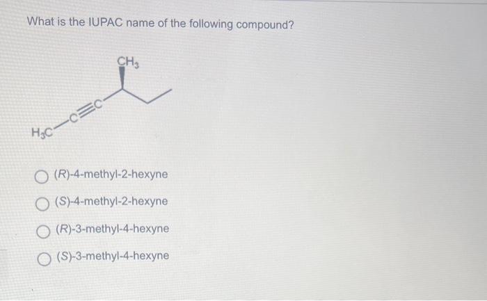 Solved What is the IUPAC name of the following compound? | Chegg.com