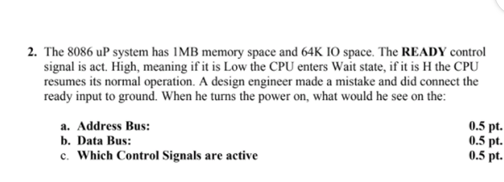 Solved 2. The 8086 uP system has 1MB memory space and 64K IO | Chegg.com