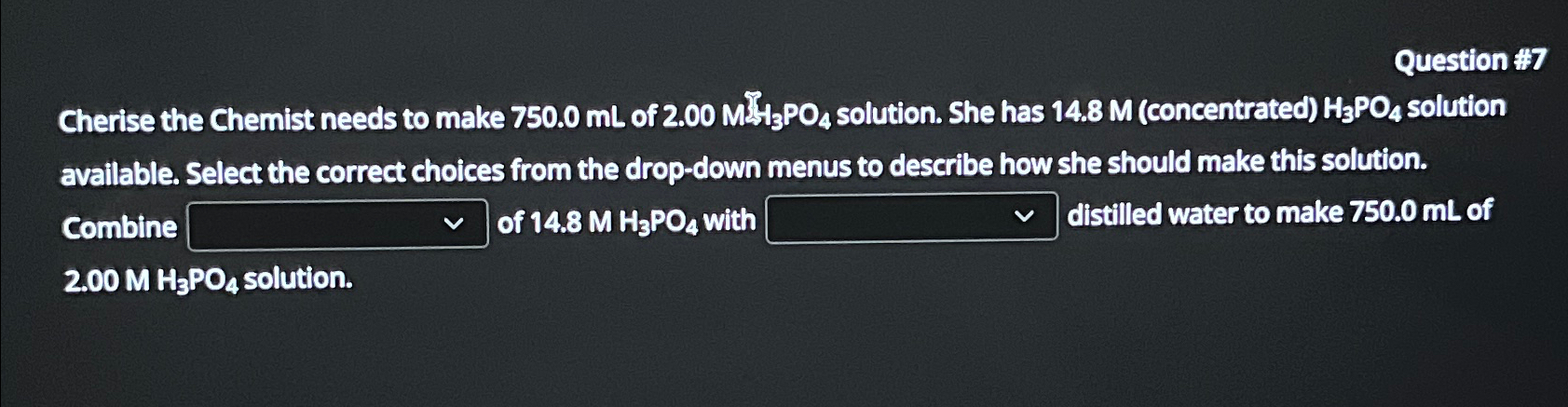 Solved Question #7Cherise the Chemist needs to make 750.0mL | Chegg.com