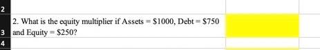 Solved 2 2. What is the equity multiplier if Assets = $1000, | Chegg.com