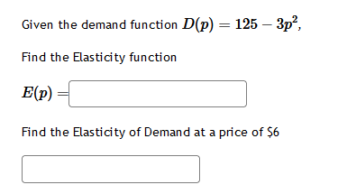 Solved Given the demand function D(p)=125-3p2,Find the | Chegg.com