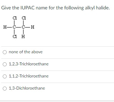 Solved Give the IUPAC name for the following alkyl | Chegg.com