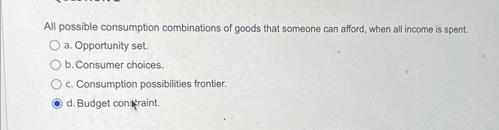 Solved All possible consumption combinations of goods that | Chegg.com