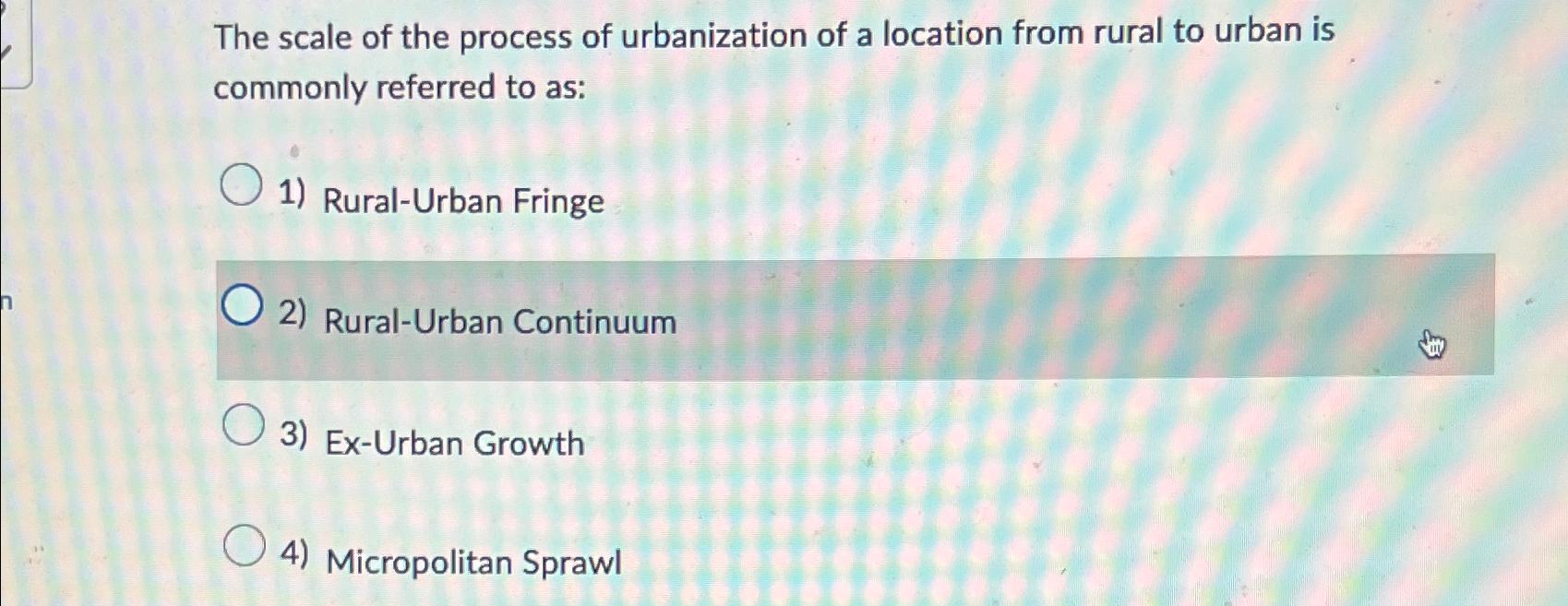 Solved The scale of the process of urbanization of a | Chegg.com