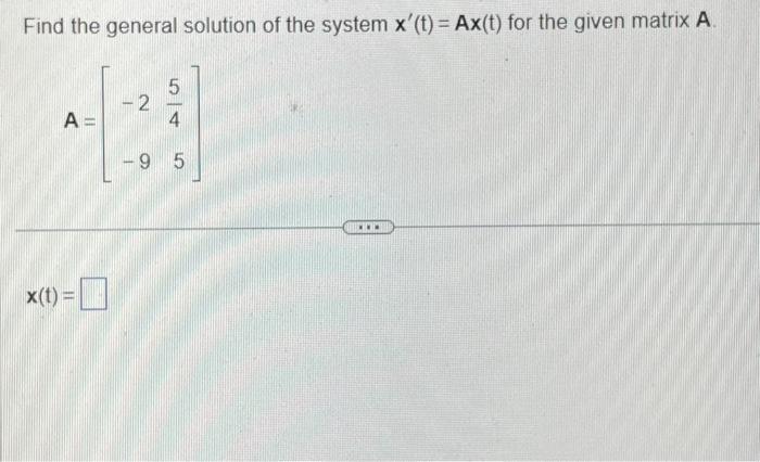Solved Find the general solution of the system x′(t)=Ax(t) | Chegg.com