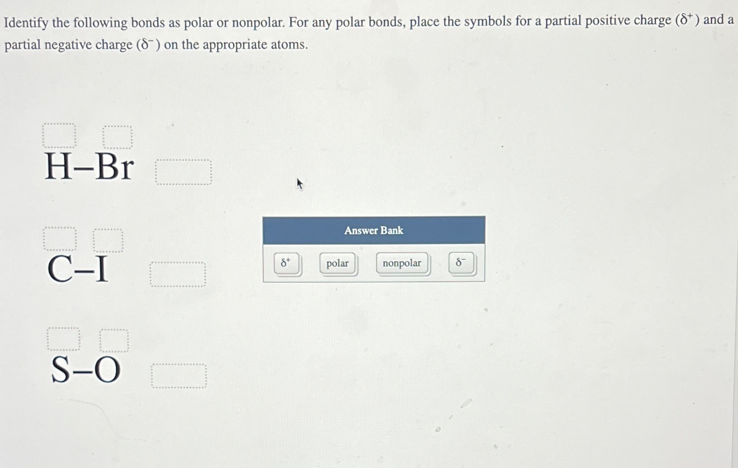 Solved Identify the following bonds as polar or nonpolar. | Chegg.com