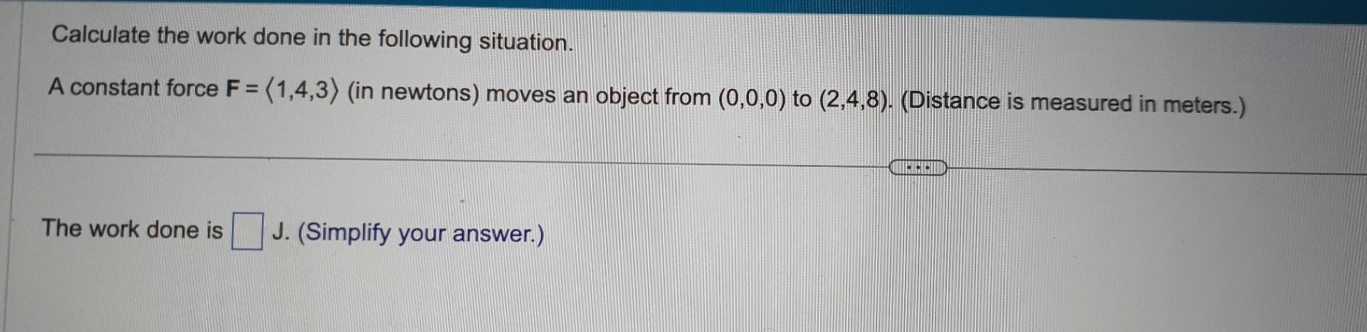 Solved Calculate the work done in the following situation. A | Chegg.com