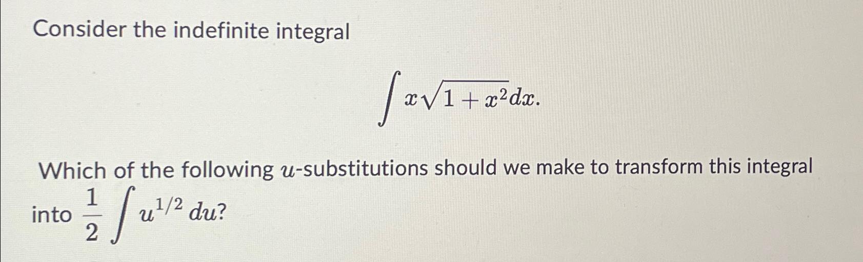 Solved Consider the indefinite integral∫﻿﻿x1+x22dxWhich of | Chegg.com