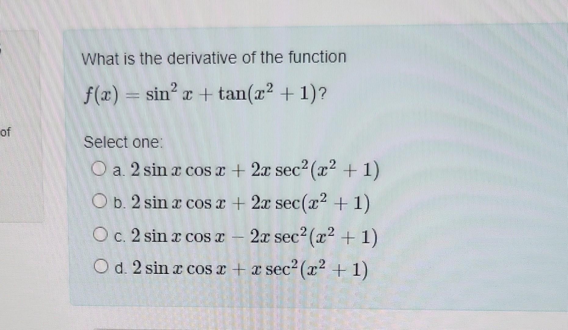 Solved What is the derivative of the function | Chegg.com