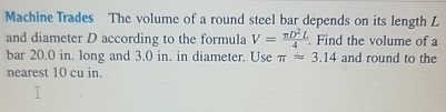 Solved Machine Trades The volume of a round steel bar | Chegg.com