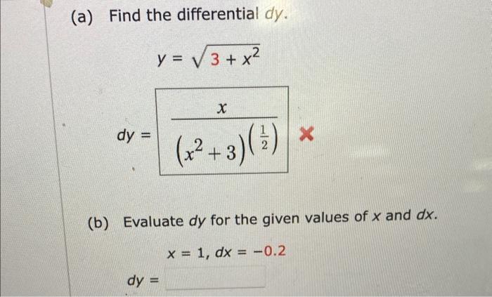 Solved (a) Find the differential dy. y=3+x2dy=(x2+3)(21)x | Chegg.com