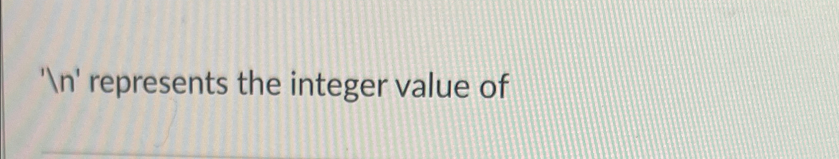 Solved 'In' ﻿represents the integer value of | Chegg.com