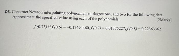 Solved Q3. Construct Newton interpolating polynomials of | Chegg.com