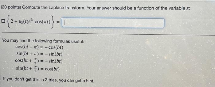 Solved (20 points) Compute the Laplace transform. Your | Chegg.com