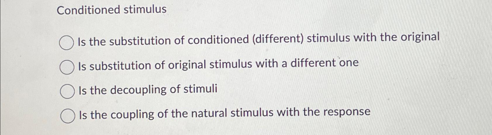 Solved Conditioned stimulusIs the substitution of | Chegg.com