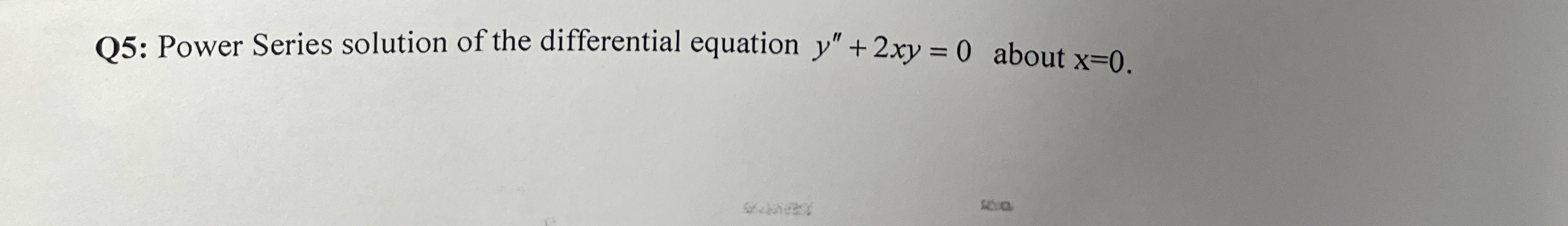 Solved Q5: Power Series solution of the differential | Chegg.com