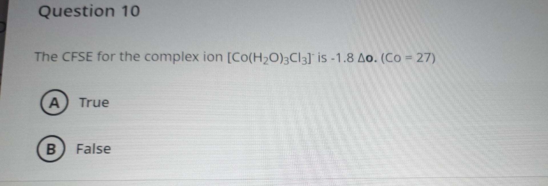 Solved Question 10 The CFSE for the complex ion | Chegg.com