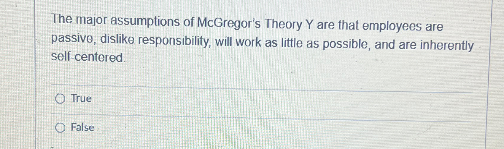 Solved The major assumptions of McGregor's Theory Y ﻿are | Chegg.com