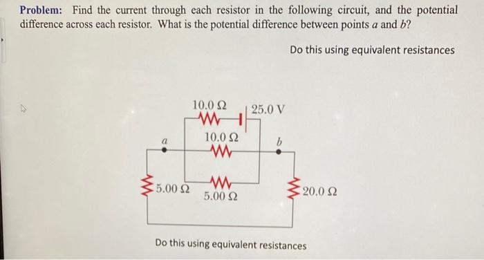 Solved Problem: Find the current through each resistor in | Chegg.com