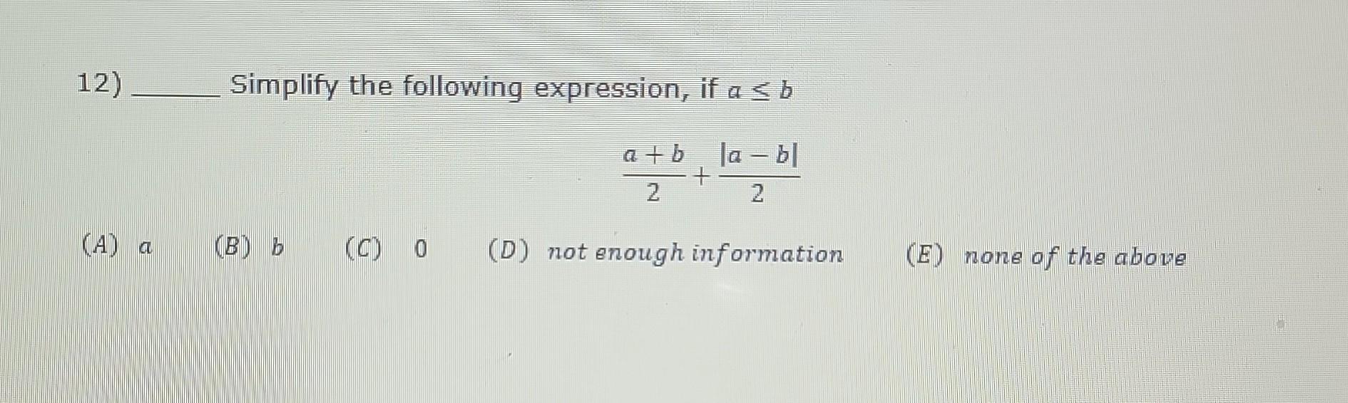 Solved 12) Simplify the following expression, if a≤b | Chegg.com