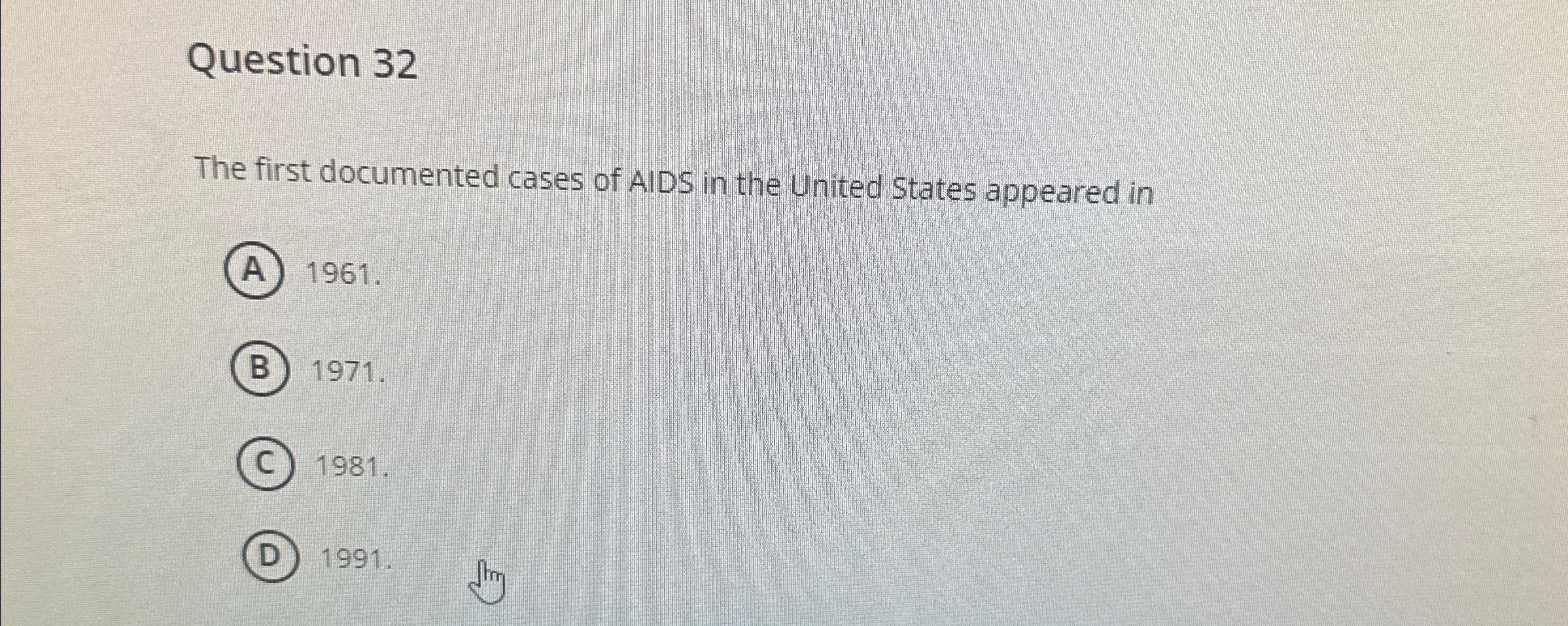 Solved Question 32The first documented cases of AIDS in the | Chegg.com