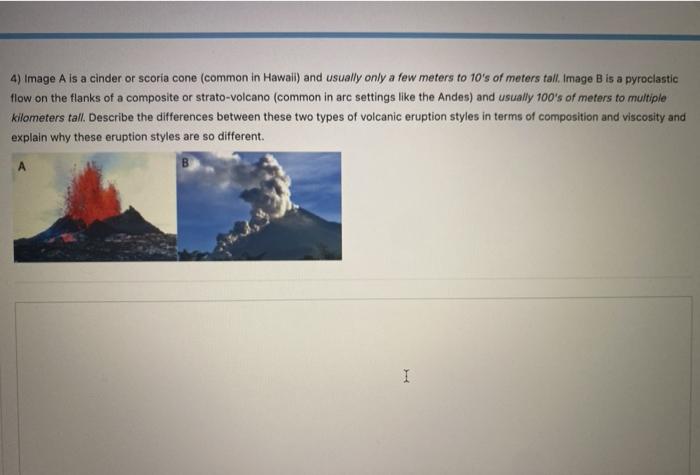 Solved 4) Image A is a cinder or scoria cone (common in | Chegg.com
