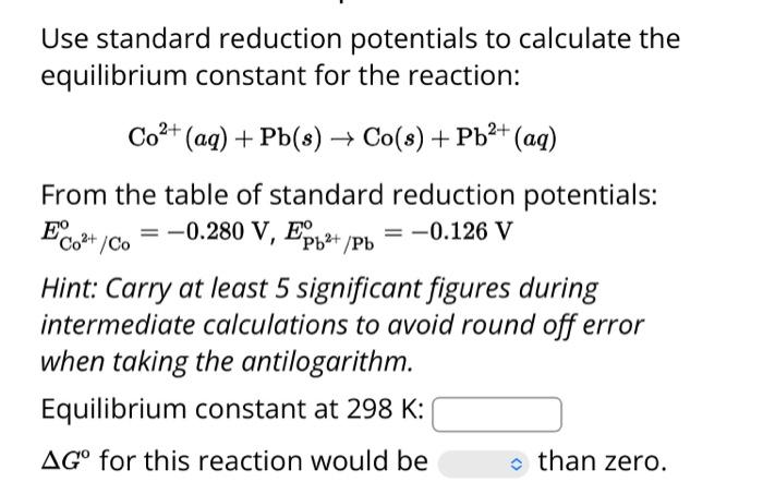 Solved Use standard reduction potentials to calculate the | Chegg.com