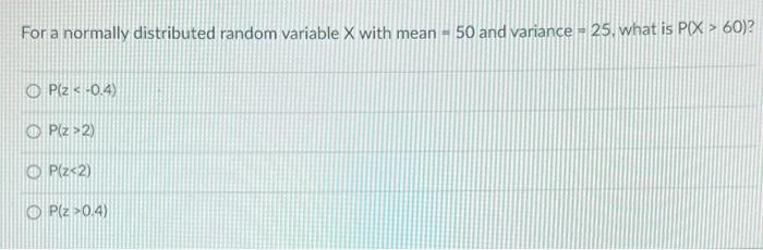 Solved For a normally distributed random variable X with | Chegg.com