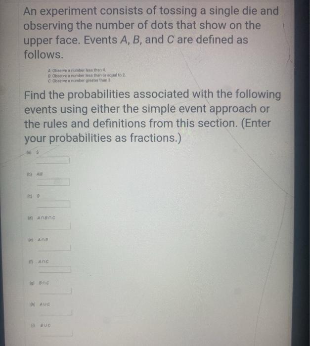 Solved An experiment consists of tossing a single die and | Chegg.com