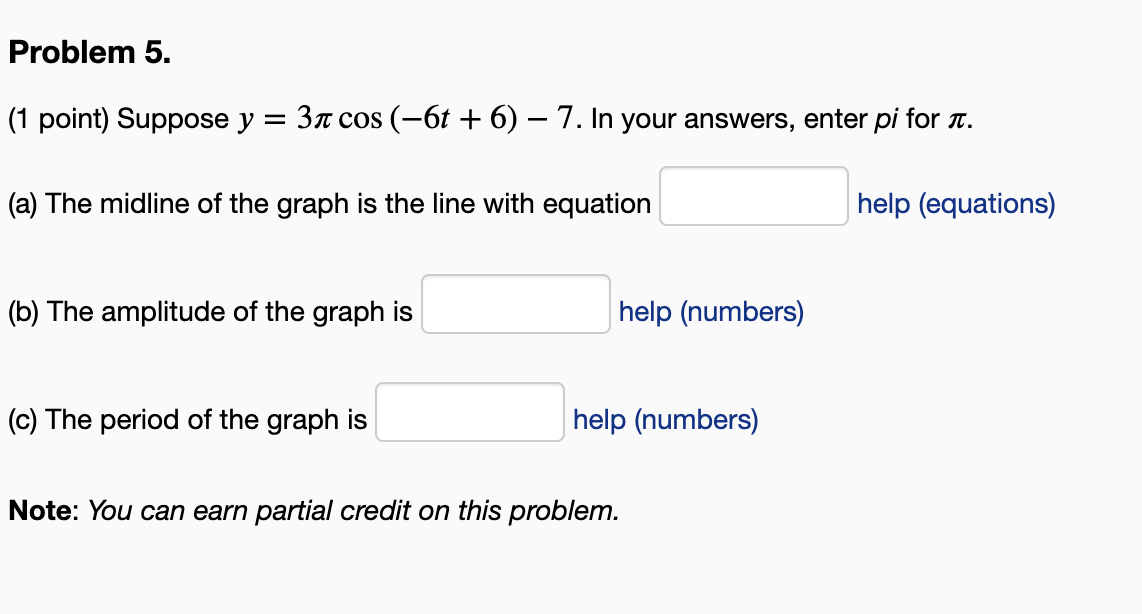 Solved Problem 5.(1 ﻿point) ﻿Suppose y=3πcos(-6t+6)-7. ﻿In | Chegg.com
