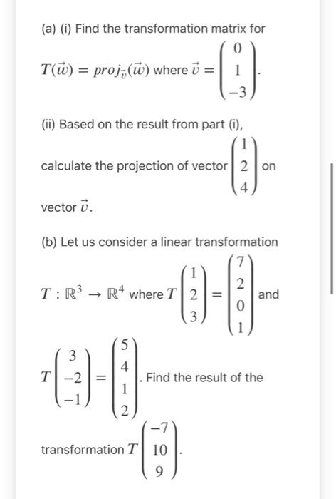 Solved (a) (i) Find the transformation matrix for 0 T(w) = | Chegg.com