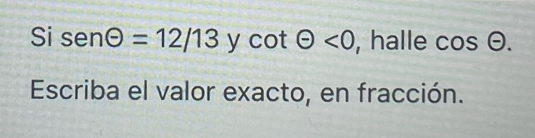 Solved Si senΘ=1213 ﻿y cotθ