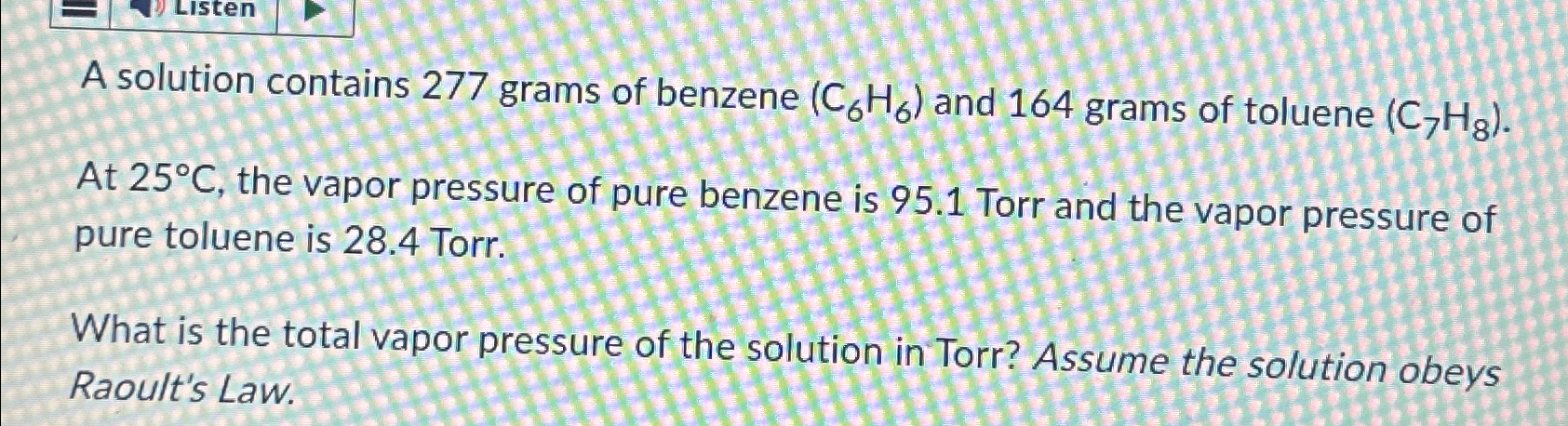 Solved A solution contains 277 grams of benzene (C_(6)H_(6)) | Chegg.com