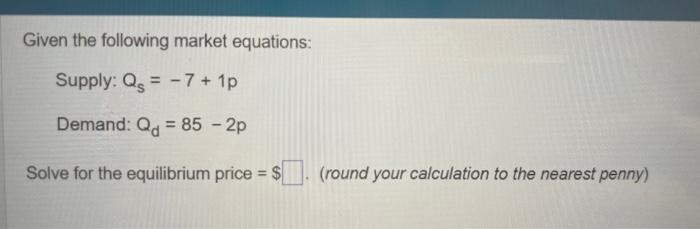 Solved Given the following market equations: Supply: | Chegg.com