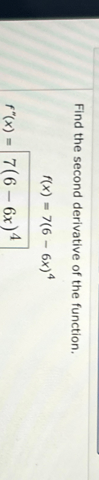 Solved Find the second derivative of the | Chegg.com