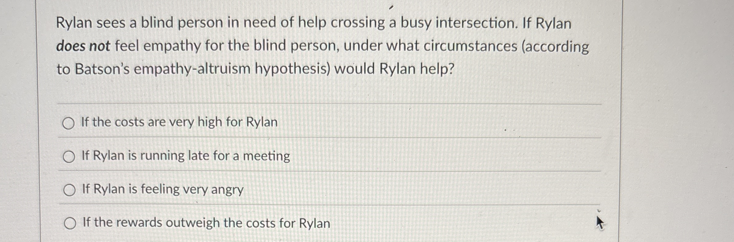 Solved Rylan sees a blind person in need of help crossing a | Chegg.com