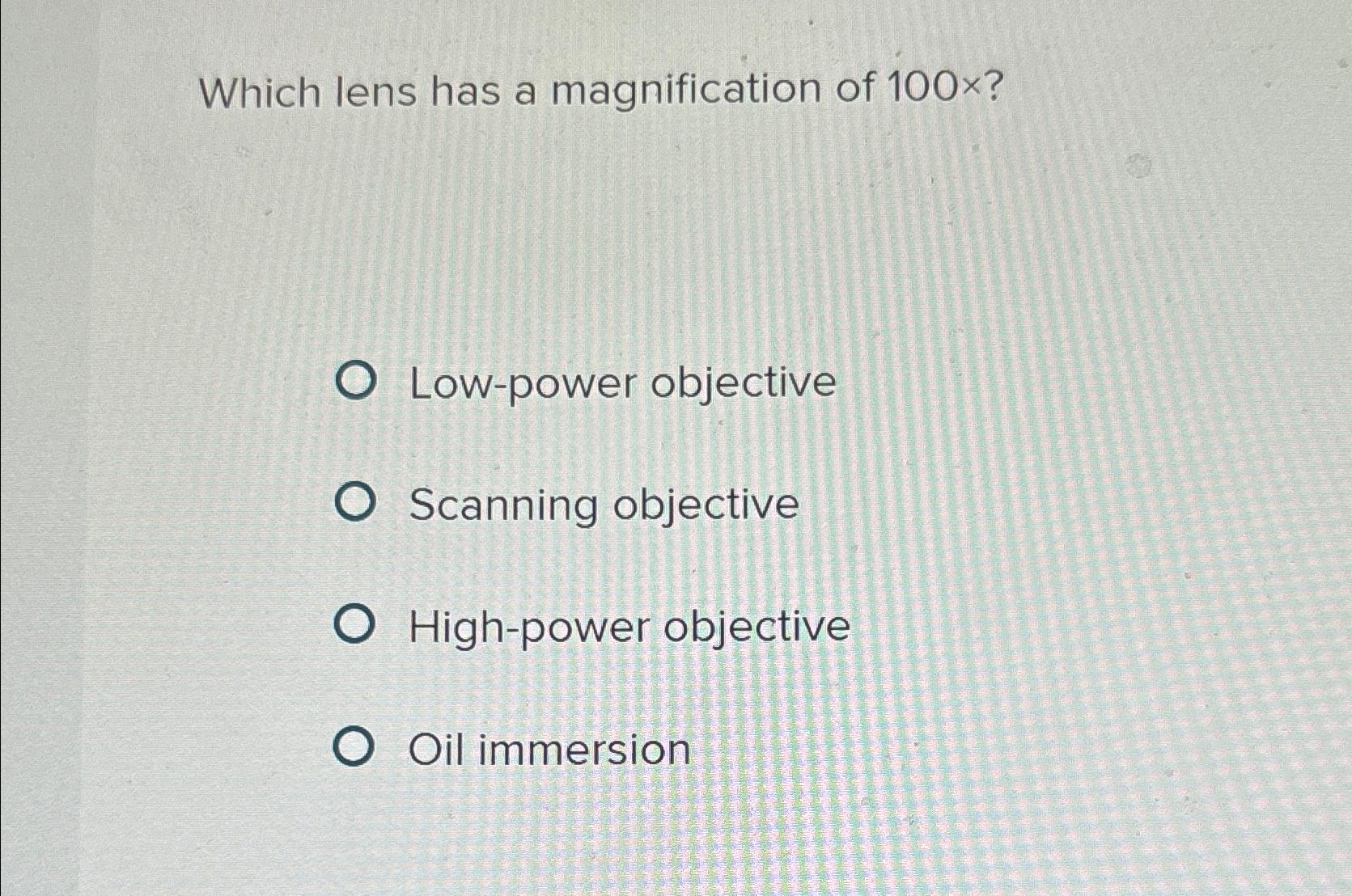 Solved Which lens has a magnification of 100×?Low-power | Chegg.com