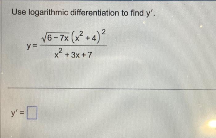 Solved Use logarithmic differentiation to find y′. | Chegg.com