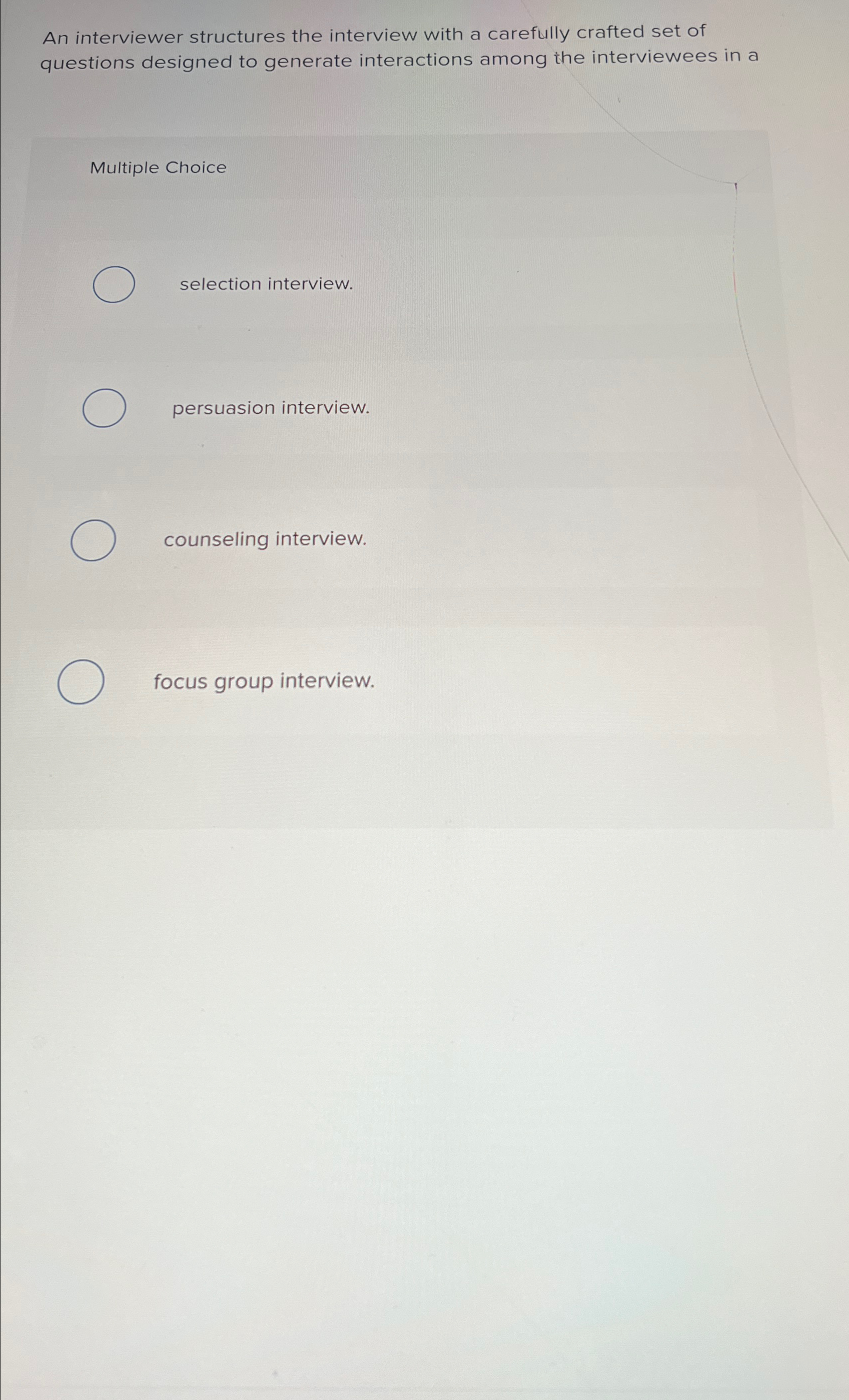 Solved An interviewer structures the interview with a | Chegg.com