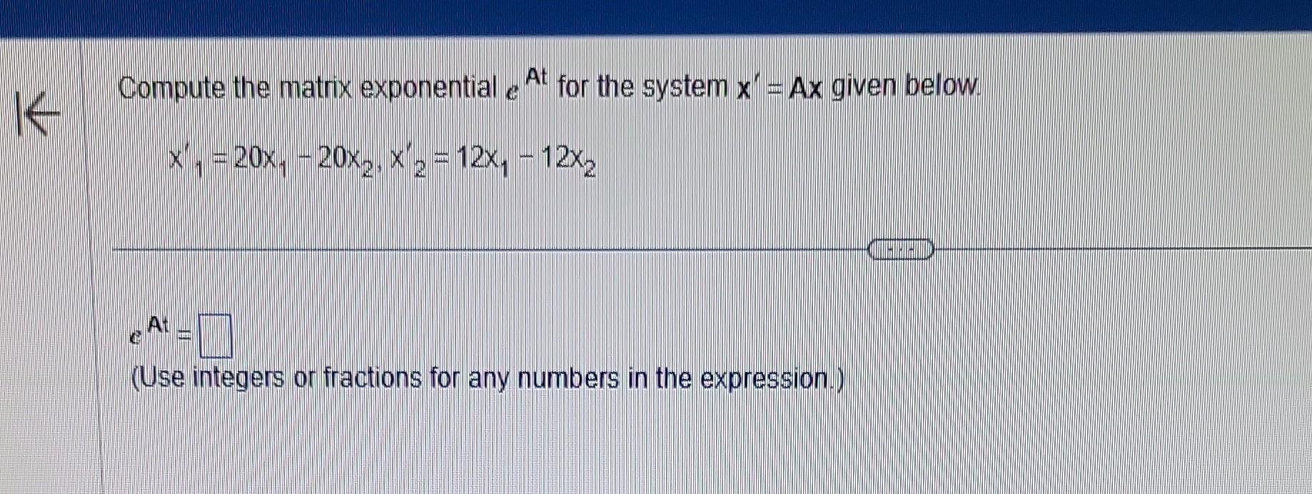 Solved Compute The Matrix Exponential Eat For The System