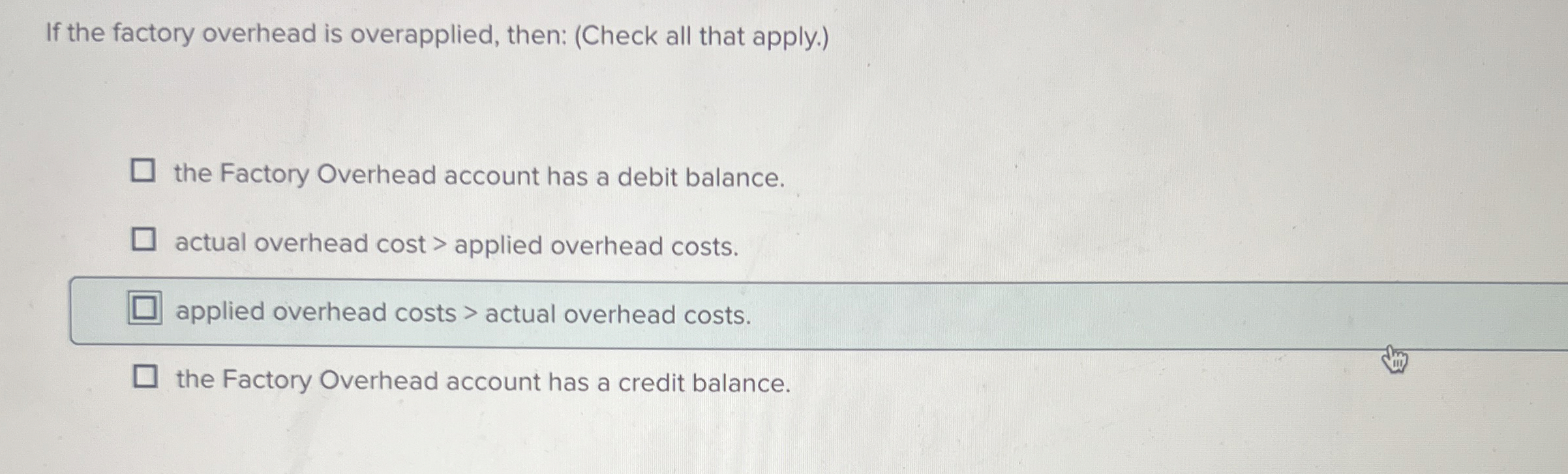 Solved If the factory overhead is overapplied, then: (Check | Chegg.com