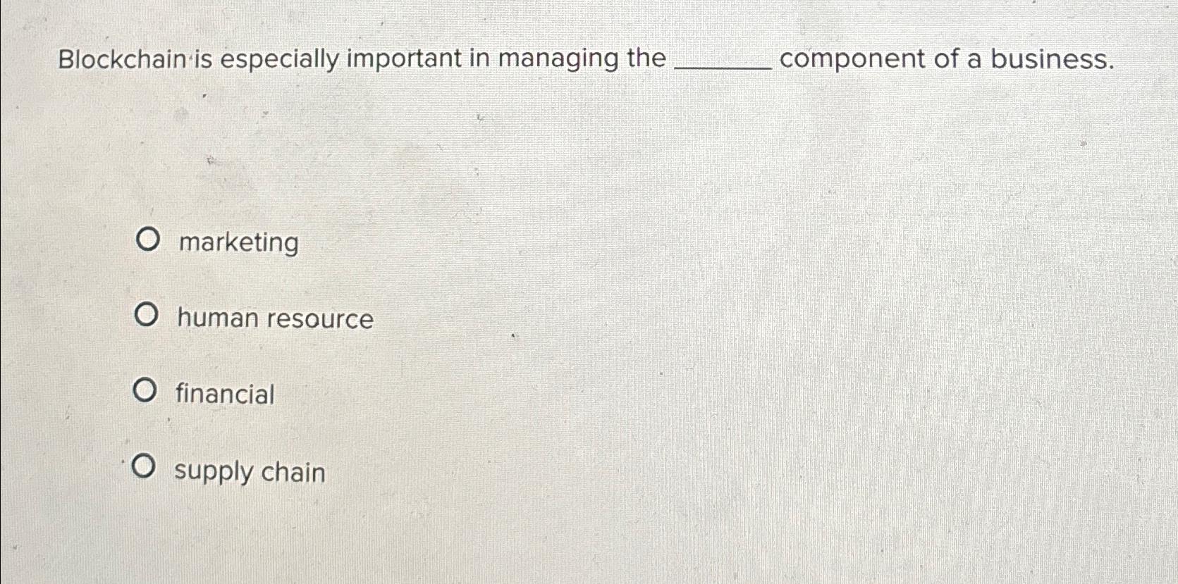 Solved Blockchain is especially important in managing the | Chegg.com