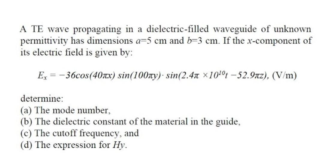 Solved A TE wave propagating in a dielectric-filled | Chegg.com