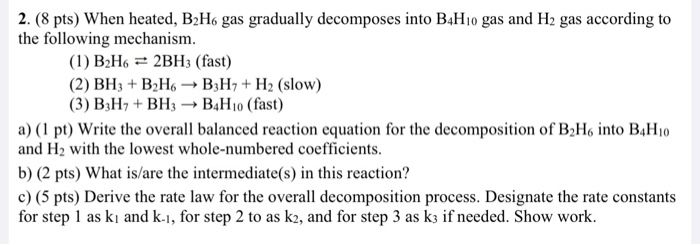 Solved 2. (8 pts) When heated, B2H6 gas gradually decomposes | Chegg.com