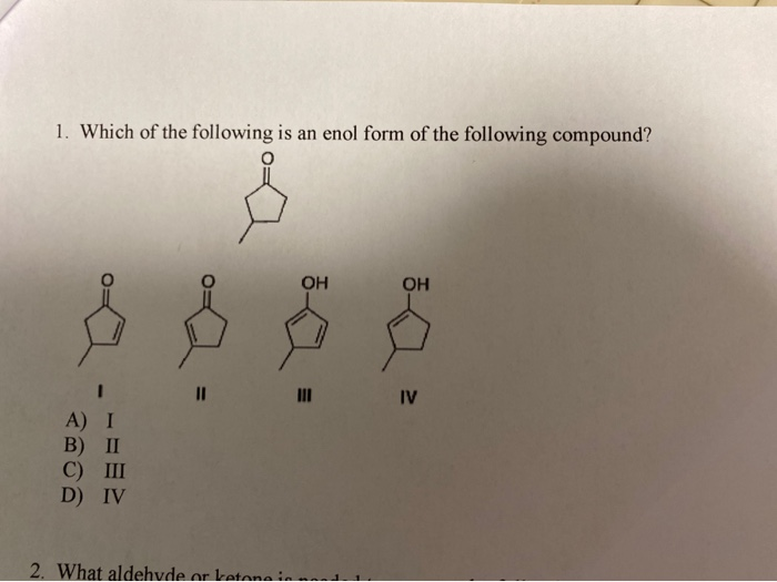 Solved 1. Which of the following is an enol form of the | Chegg.com