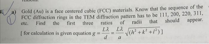 Solved Gold (Au) is a face centered cubic (FCC) materials. | Chegg.com
