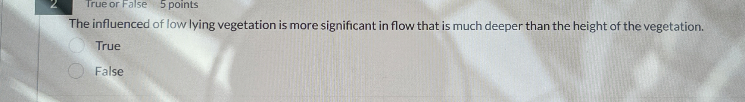 Solved 2 ﻿True or False 5 ﻿pointsThe influenced of low lying | Chegg.com